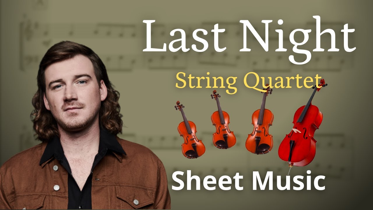 LAST NIGHT by Morgan Wallen (String Quartet) - SHEET MUSIC - YouTube