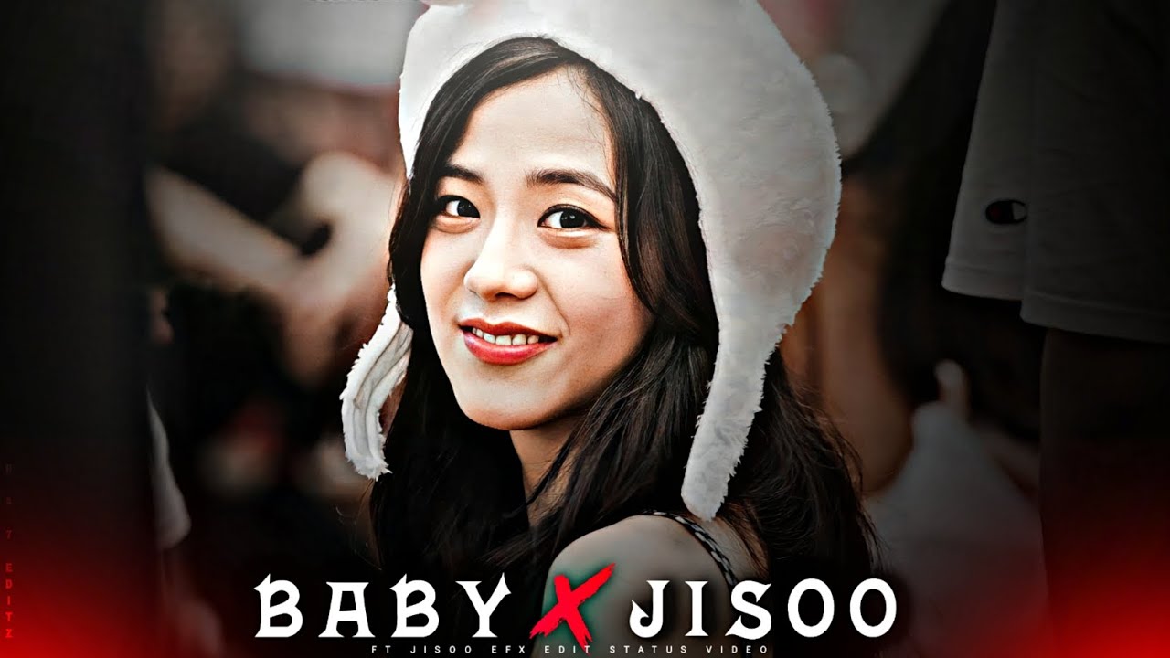 BABY _ x _ Jisoo🥀-_-_efx edit🍁-_--whatsapp status🥀🥀_-_-baby... - YouTube