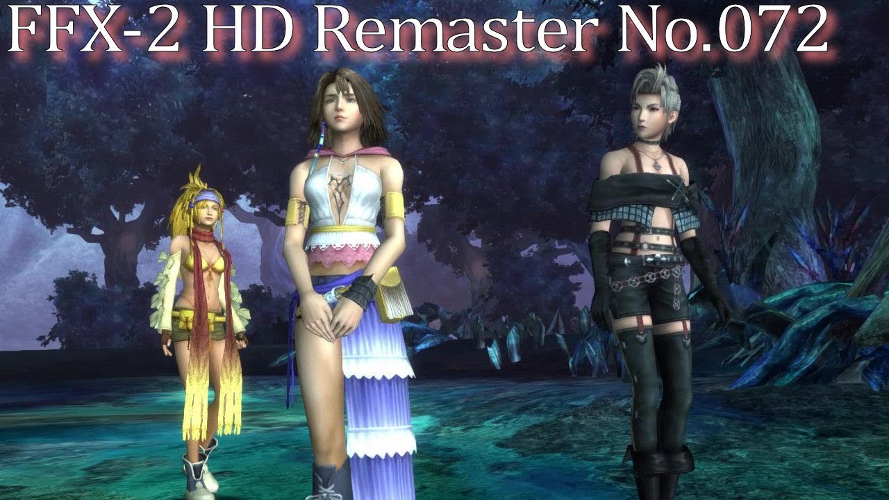 【FF10-2】【072】【STORY Lv5】マカラーニャの森～消えゆくマカラーニャの森【PlayStation3版】 - YouTube