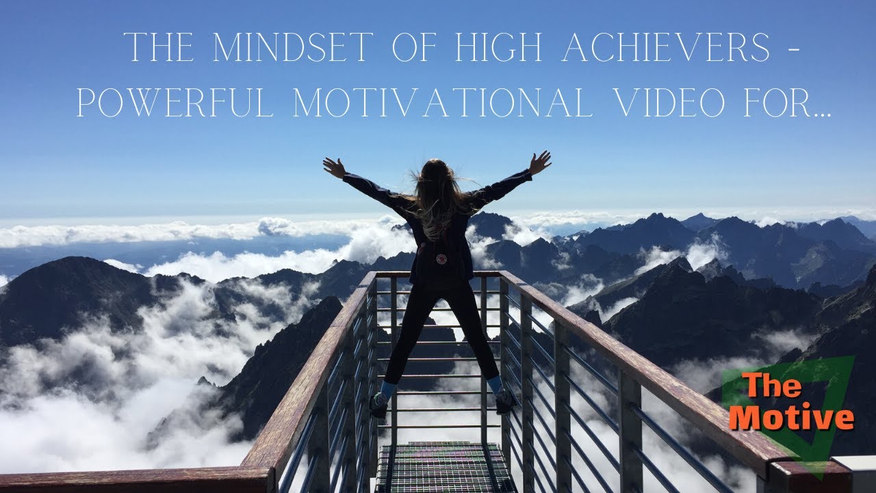 THE MINDSET OF HIGH ACHIEVERS - Powerful Motivational Video for Success ...