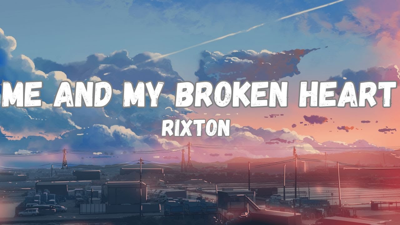 Rixton - Me And My Broken Heart (Lyrics) - YouTube
