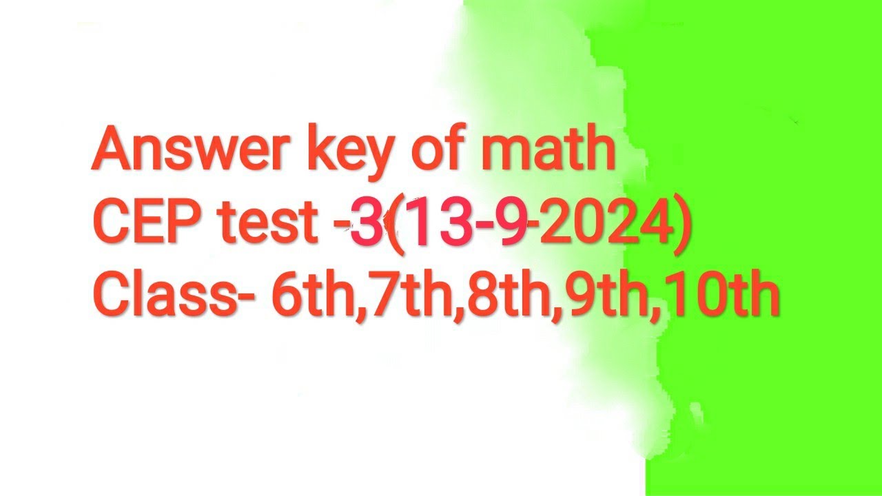 #Answer key of CEP Test -3 /maths(13-9-2024)/class 6th, 7th, 8th, 9th ...