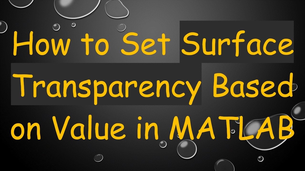 How to Set Surface Transparency Based on Value in MATLAB - YouTube