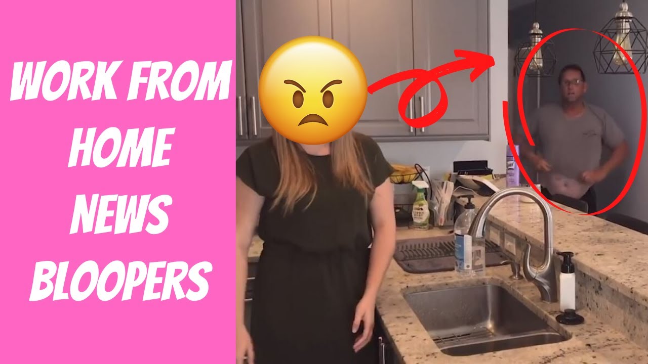 Funny Work From Home News Bloopers - YouTube