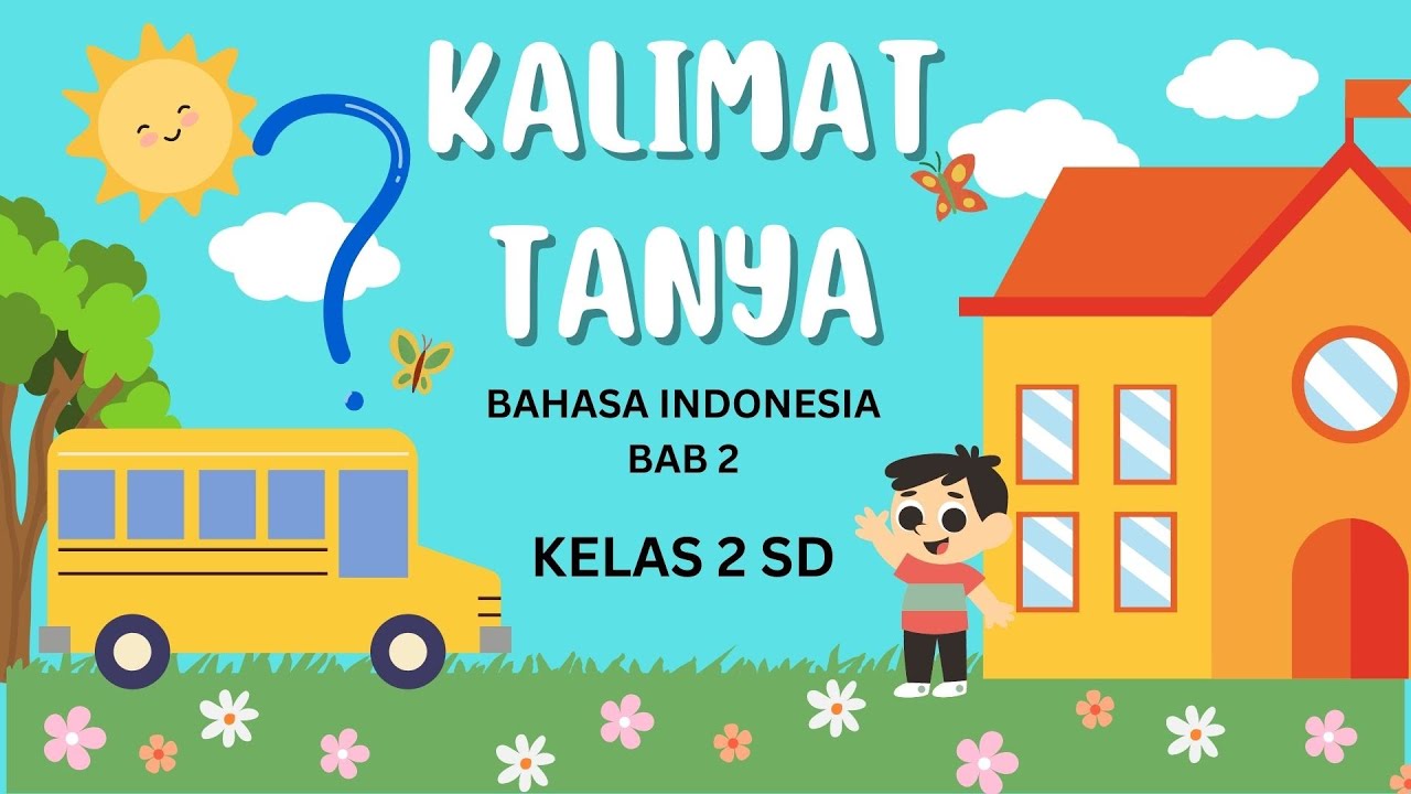 Kalimat Tanya | Bahasa Indonesia Kelas 2 SD | Kurikulum Merdeka - YouTube