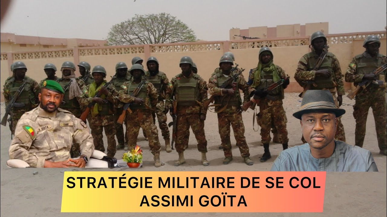 STRATEGIE MILLITAIRE DE SE COL ASSIMI GOITA - YouTube