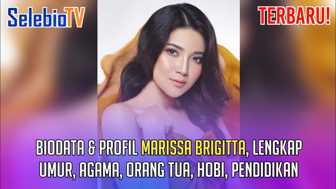 TERBARU! Biodata & Profil Marissa Brigitta, Lengkap Umur, Agama, Orang Tua, Hobi, Pendidikan ...