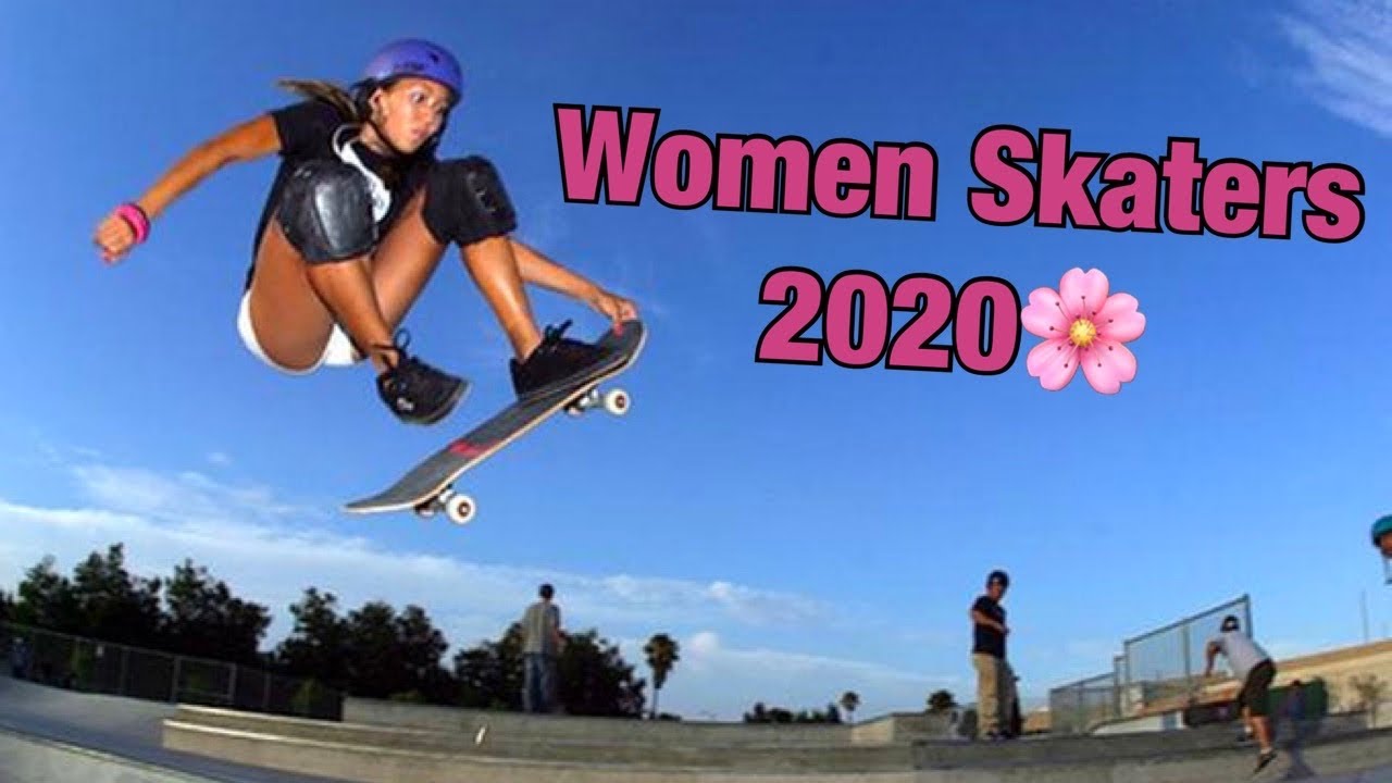 Best Women Skateboarders of 2020 | Female Skateboarding | Girls ...