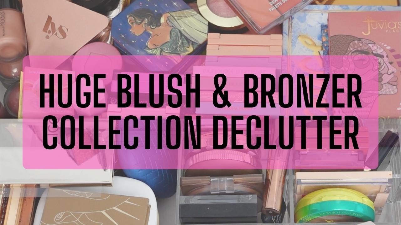 Massive Makeup Collection Declutter Series Pt. 2 l Blush & Bronzer Declutter 🗑♻️ - YouTube
