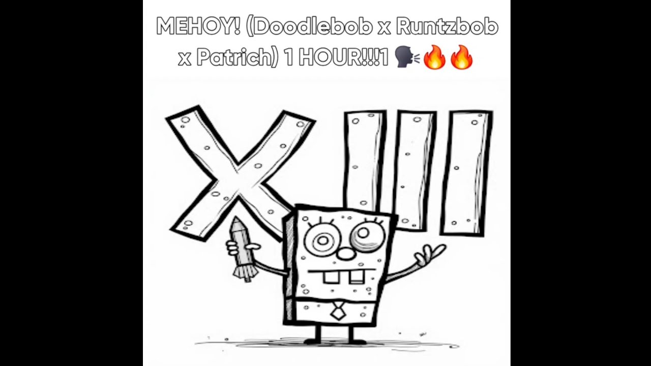 MEHOY! (Doodlebob x Runtzbob x Patrich) 1 HOUR 🗣️🗣️🔥🔥🔥🔥 - YouTube