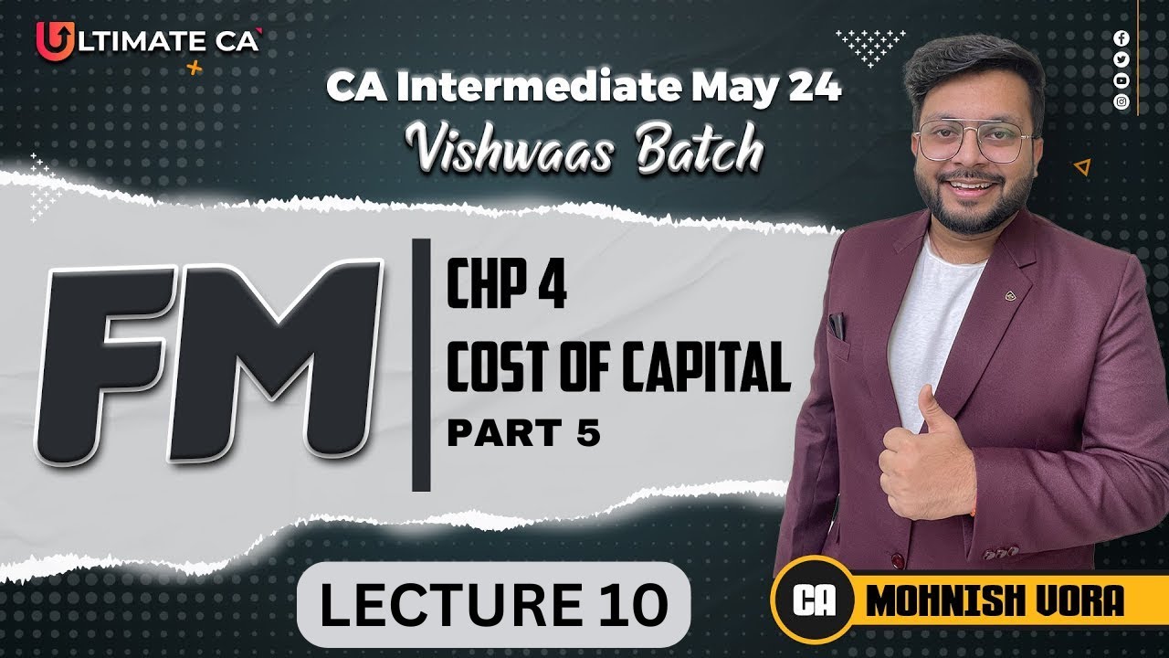 Lec 10 - Cost of Capital | Part 5 | CA Inter | New Syllabus | May 2024 ...