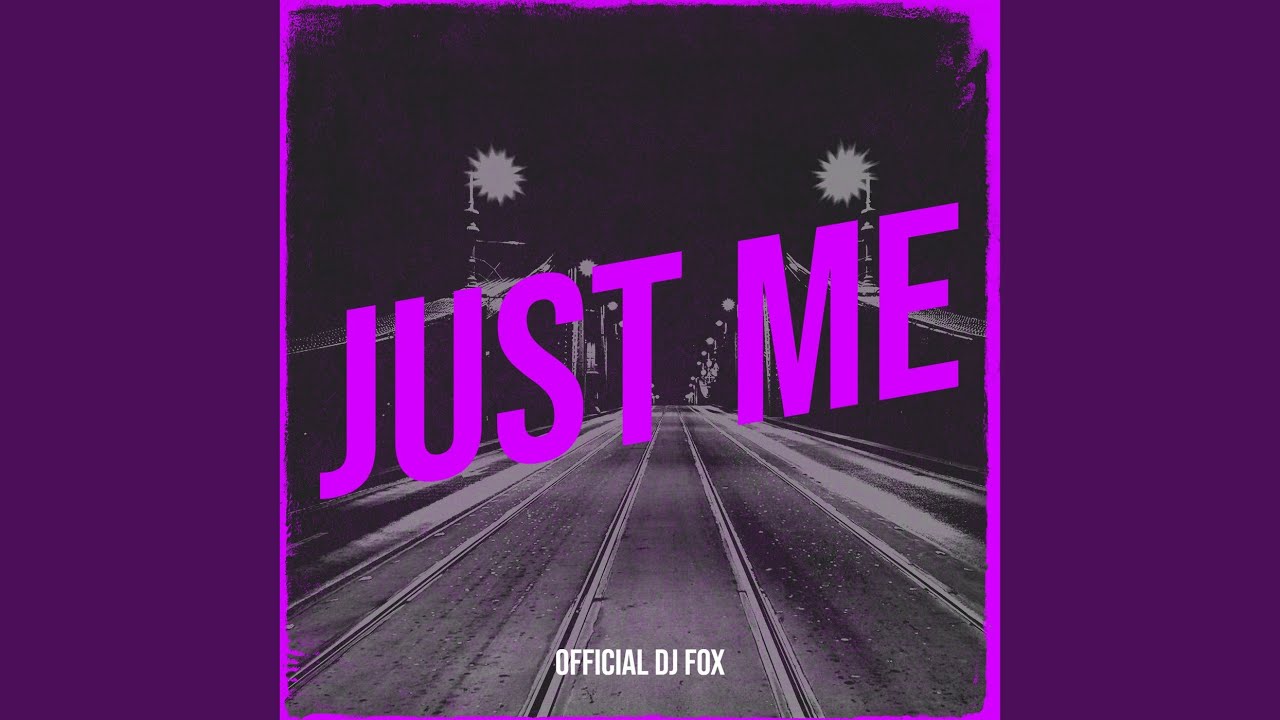 Just Me - YouTube
