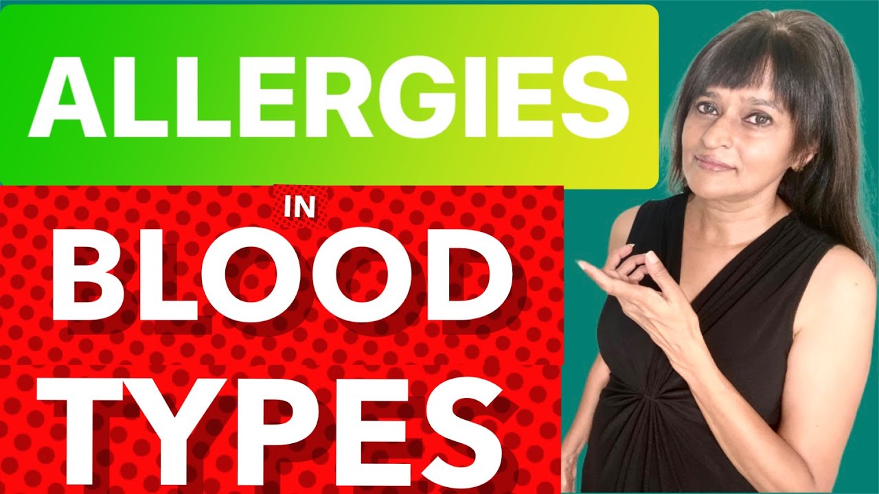 ALLERGIES IN BLOOD TYPE O, A, B, AB//IMPROVE HEALTH - YouTube