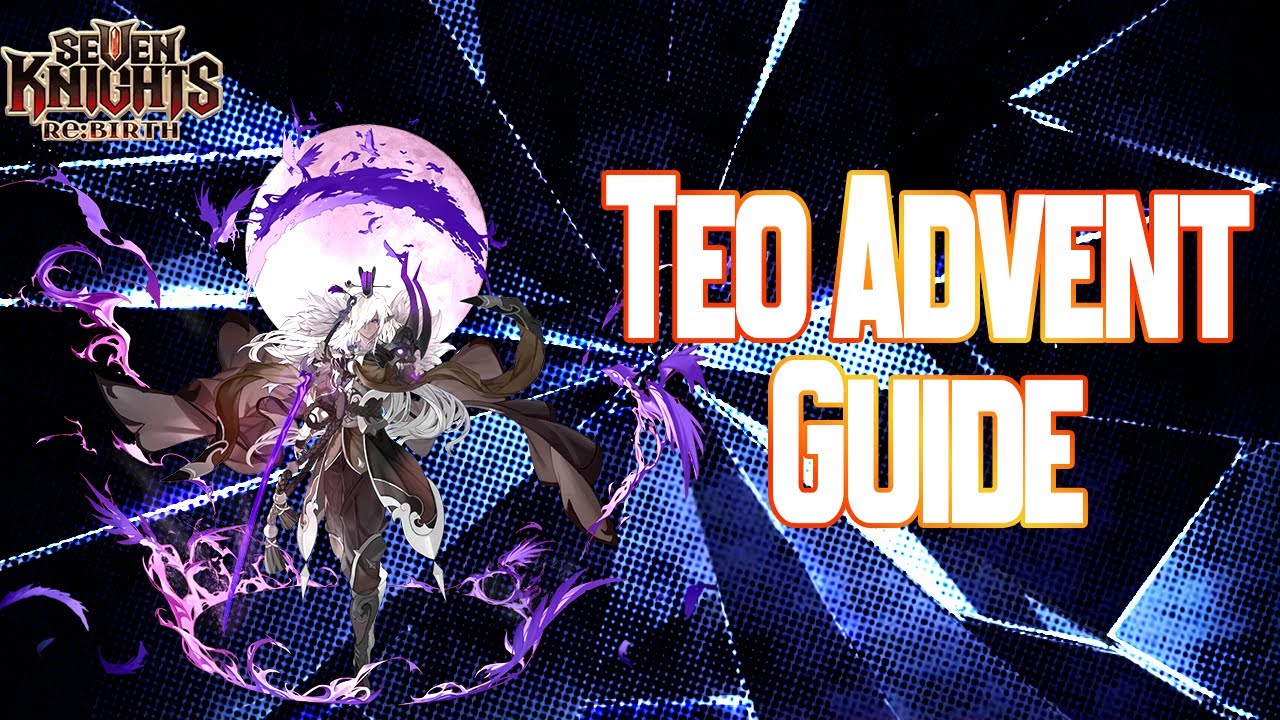 Teo Advent Guide and Infographics in Description | Seven Knights ...