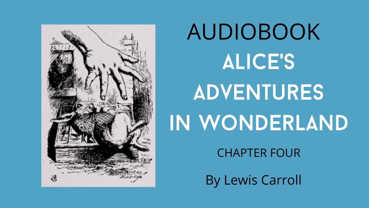Alice's Adventures in Wonderland Chapter 4 The Rabbit Sends in A Little ...