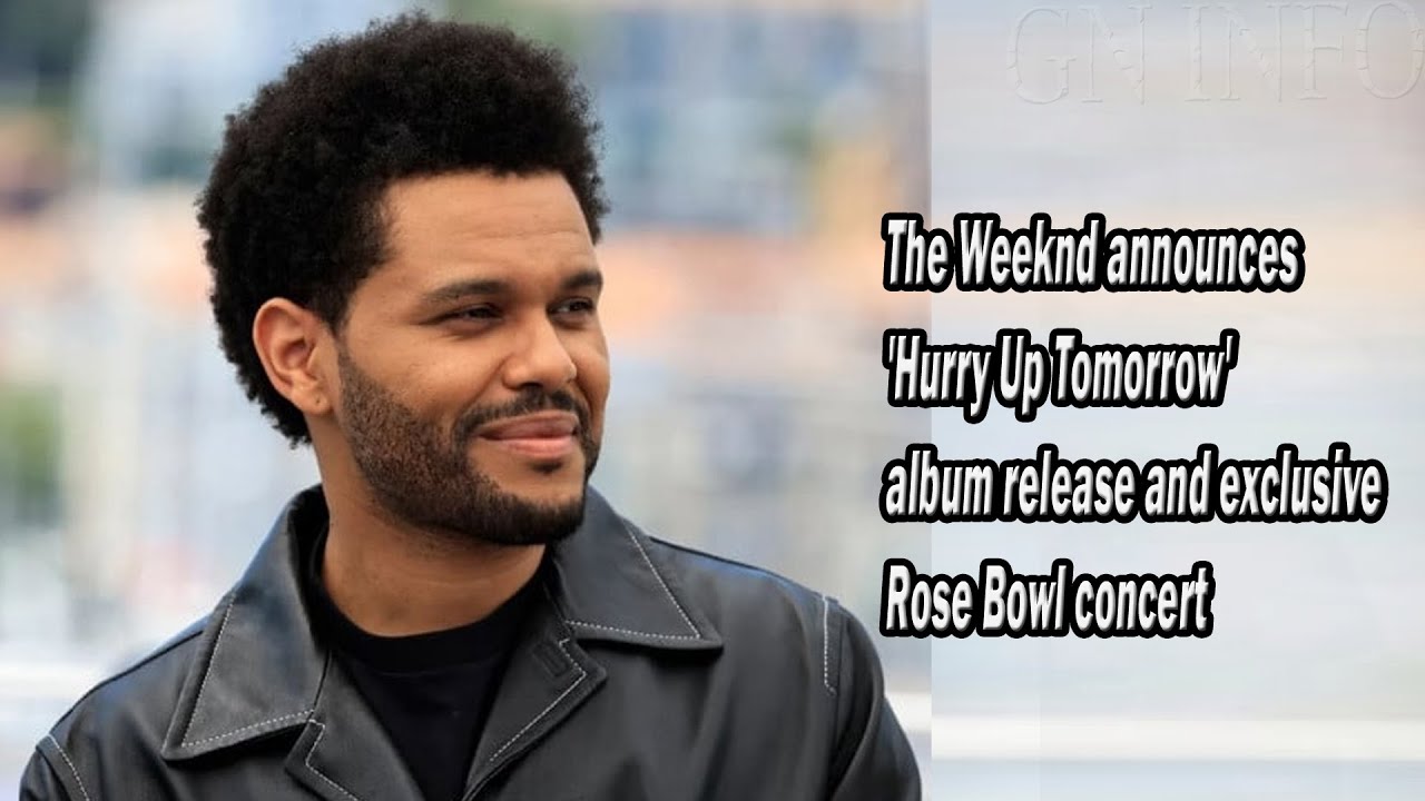 The Weeknd announces 'Hurry Up Tomorrow' album release and exclusive ...