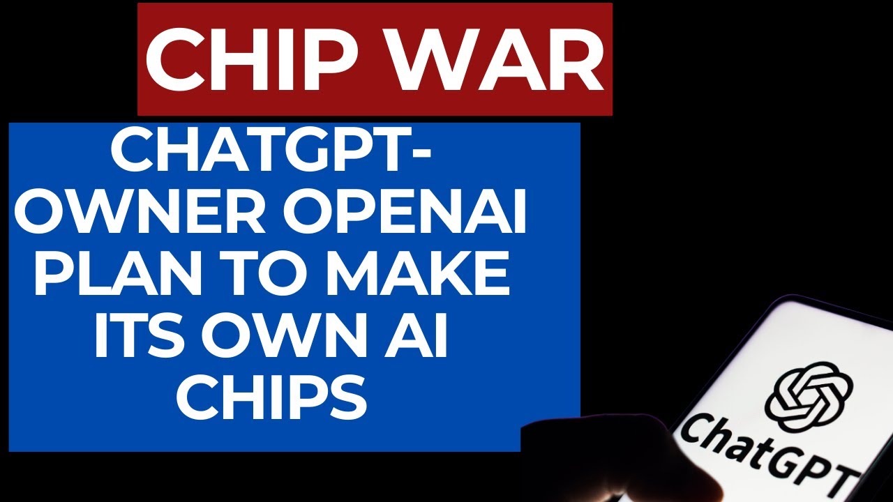 ChatGPT-owner OpenAI is exploring making its own AI chips #chatgpt #openai - YouTube