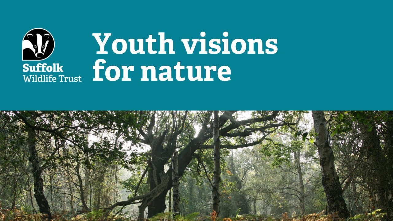 Youth visions for nature - Suffolk Wildlife Trust - YouTube