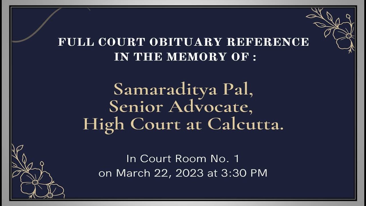 Full Court Obituary Reference in the memory of : SAMARADITYA PAL ...