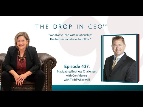 Todd Wilkowski: Navigating Business Challenges with Confidence - YouTube