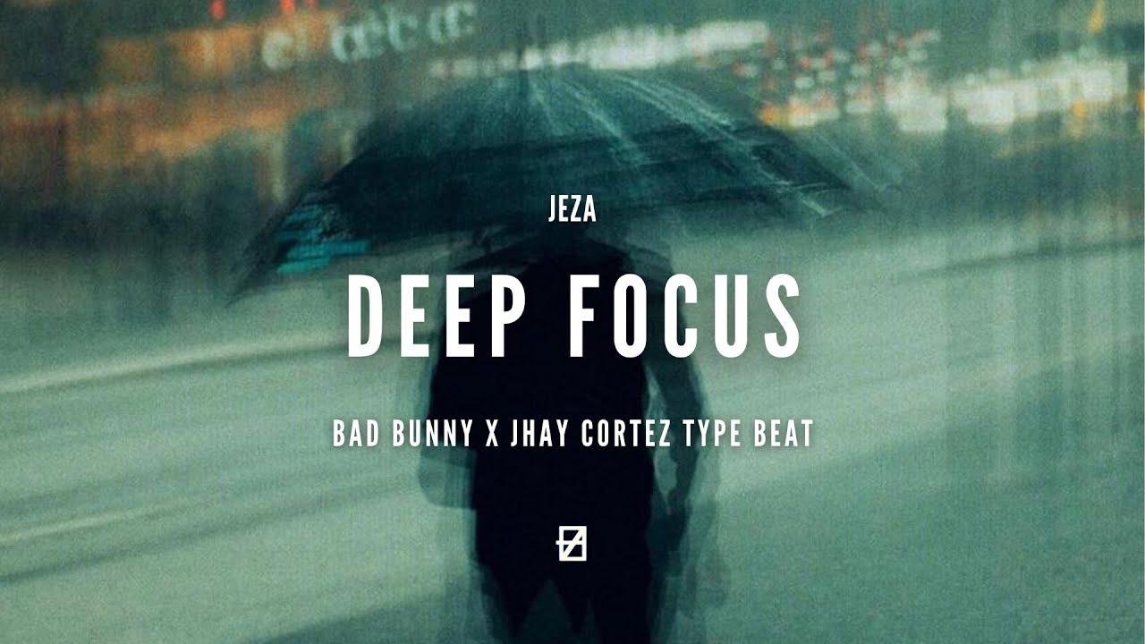 DEEP FOCUS | Bad Bunny x Jhay Cortez Type Beat | Reggaeton - YouTube