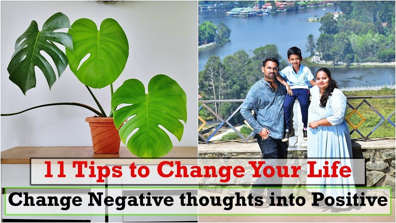 11 Tips to Change your Life | Change Negative thoughts into Positive ...