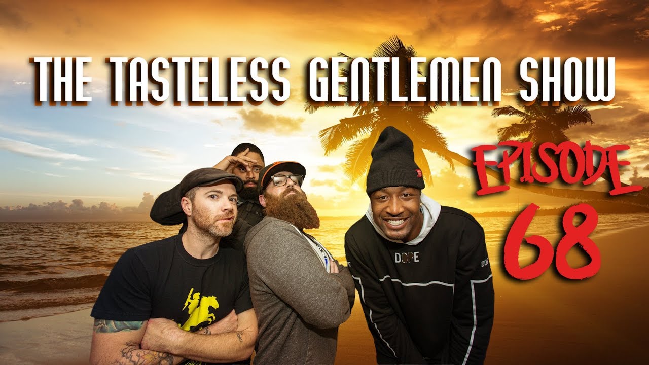 The Tasteless Gentlemen Show - Episode 68 - YouTube