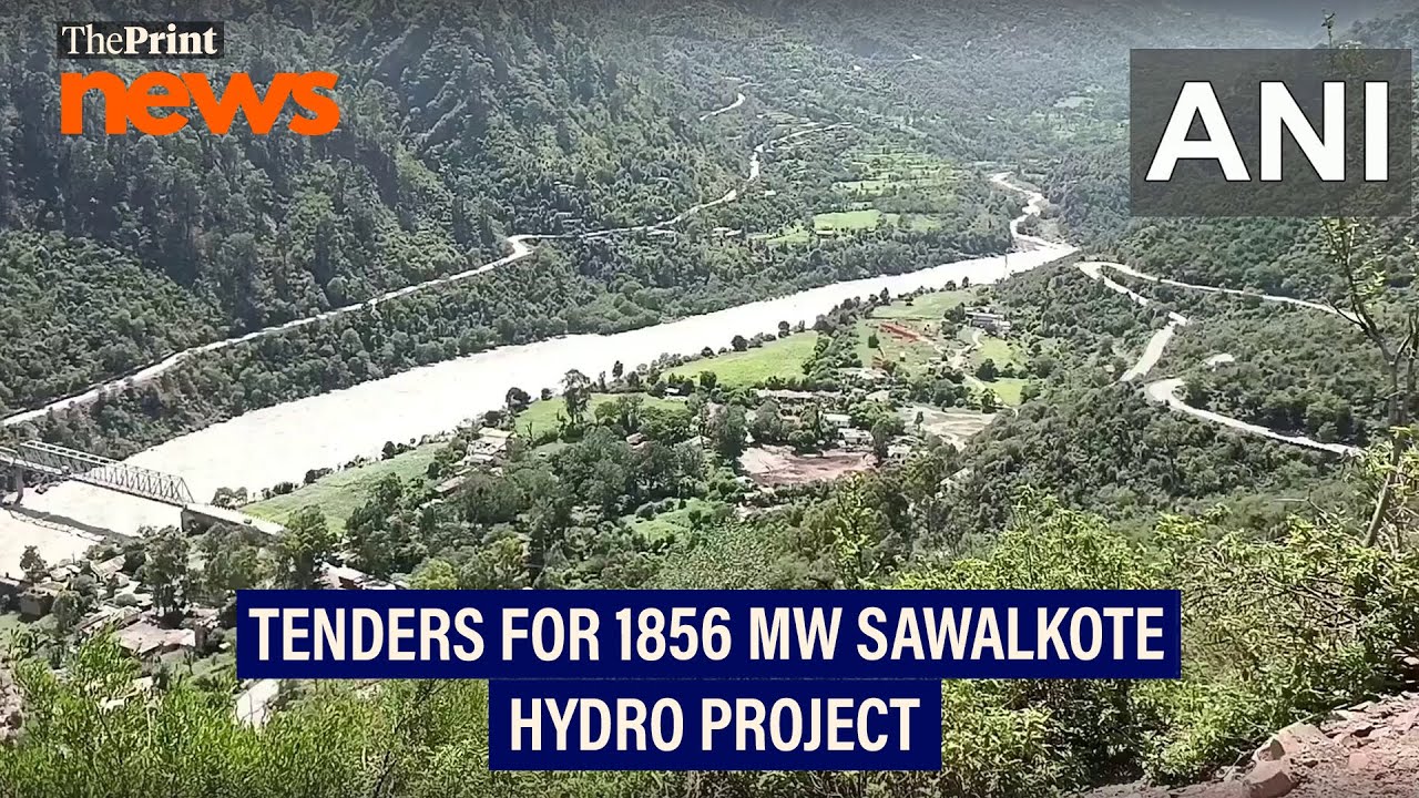 Centre invites tenders for 1856 MW Sawalkote Hydro Project in Ramban ...