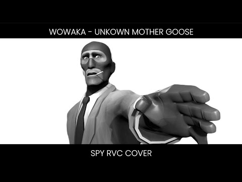 Wowaka - UNKOWN MOTHER GOOSE - TF2 SPY RVC COVER - YouTube