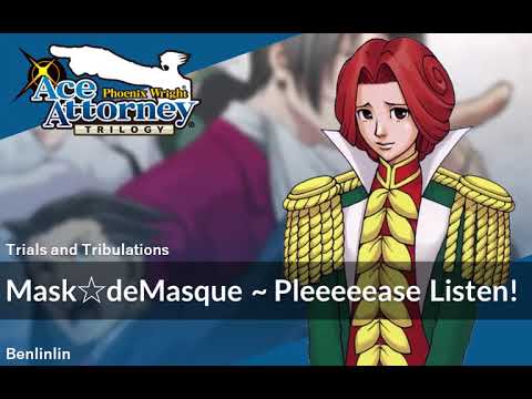 Mask☆deMasque ~ Pleeeeease Listen! | Ace Attorney Trilogy - Arranged ...