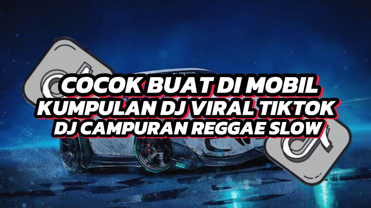 KUMPULAN DJ VIRAL TIKTOK || DJ CAMPURAN REGGAE SLOW VIRAL TIKTOK 2025 ...