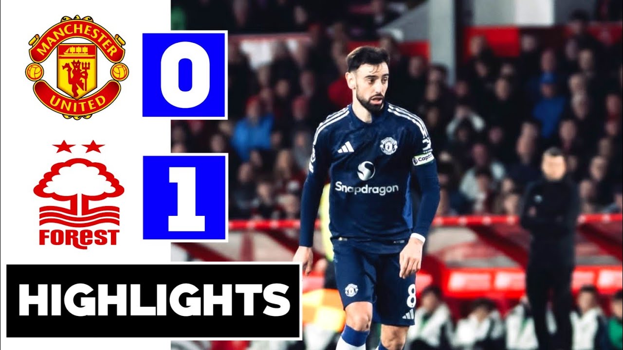 Manchester United vs Nottingham Forest (0-1) All Goals & Extended ...