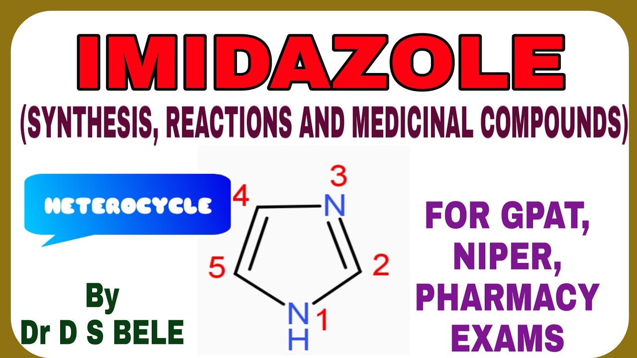 IMIDAZOLE (SYNTHESIS, REACTIONS AND MEDICINAL COMPOUNDS) - YouTube