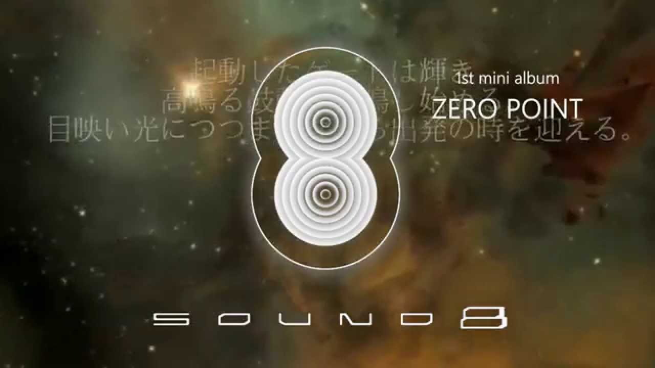 SOUND8 - 「ZERO POINT」 pre-release movie - YouTube