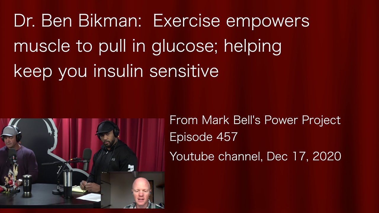 Dr Ben Bikman: Exercise empowers muscle to pull in blood glucose ...
