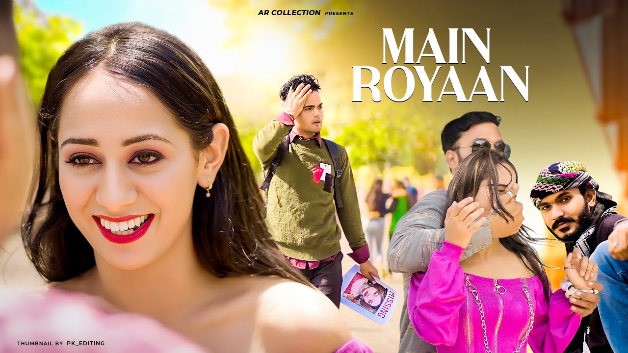 Main Royaan | Heart Broken Love Story | AR Collection | Rohit Zinjurke ...