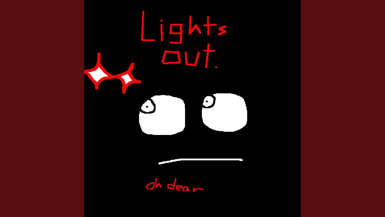lights out. - YouTube