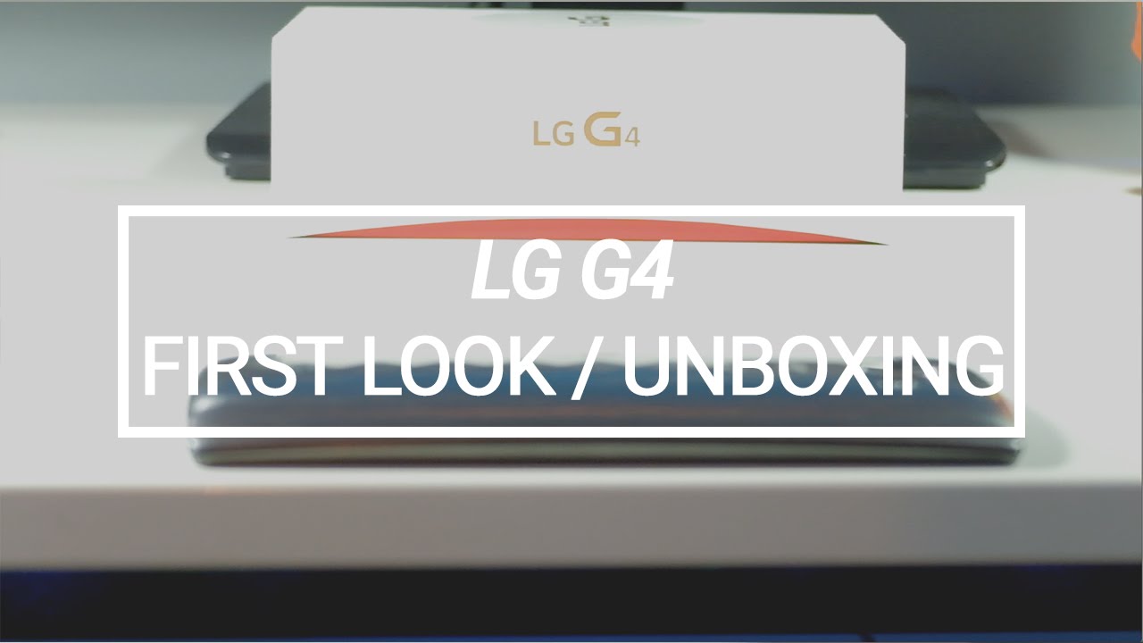 LG G4 (USA) UNBOXING AND FIRST THOUGHTS [1080p HD] - YouTube