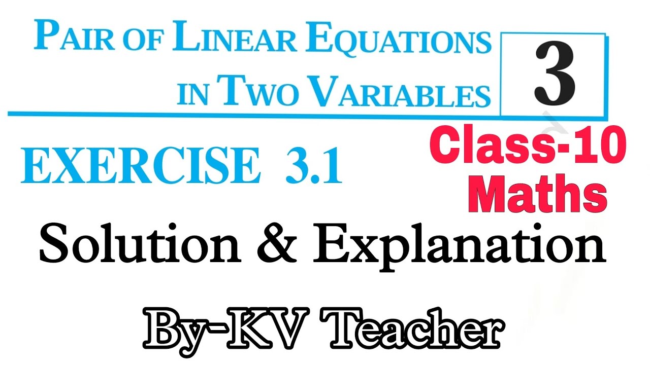 Exercise 3.1 / Class-10 Maths NCERT Chapter-3 Pair of Linear Equation In Two Variable Solution ...