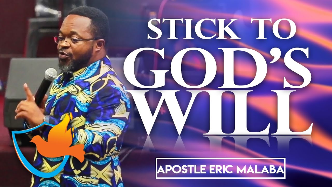 Stick to God's Will | Apostle Eric Malaba - YouTube