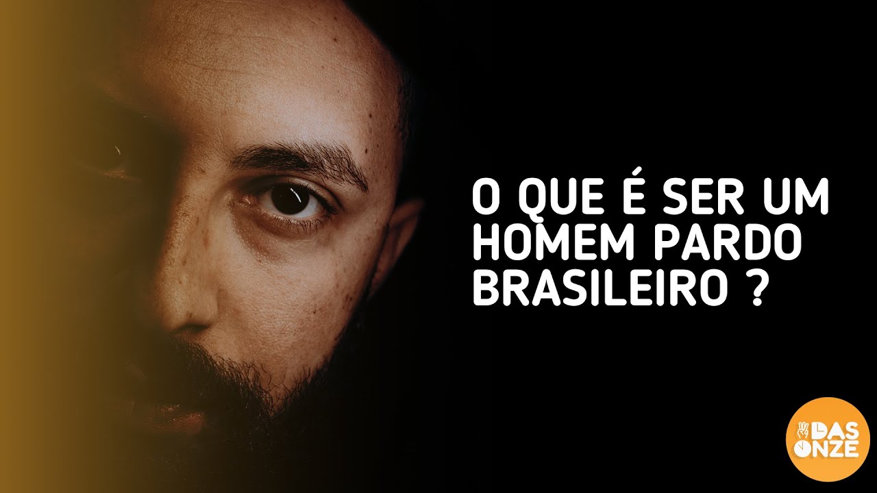 O QUE É SER UM HOMEM PARDO BRASILEIRO ? | 3 DAS ONZE - YouTube