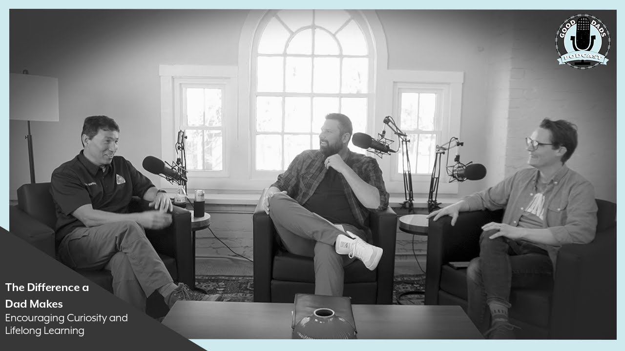 The Difference a Dad Makes Episode 2 - Encouraging Curiosity and Lifelong Learning - YouTube