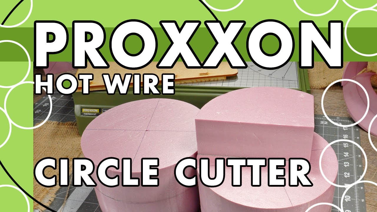 Proxxon Hot Wire Circle Cutter - YouTube