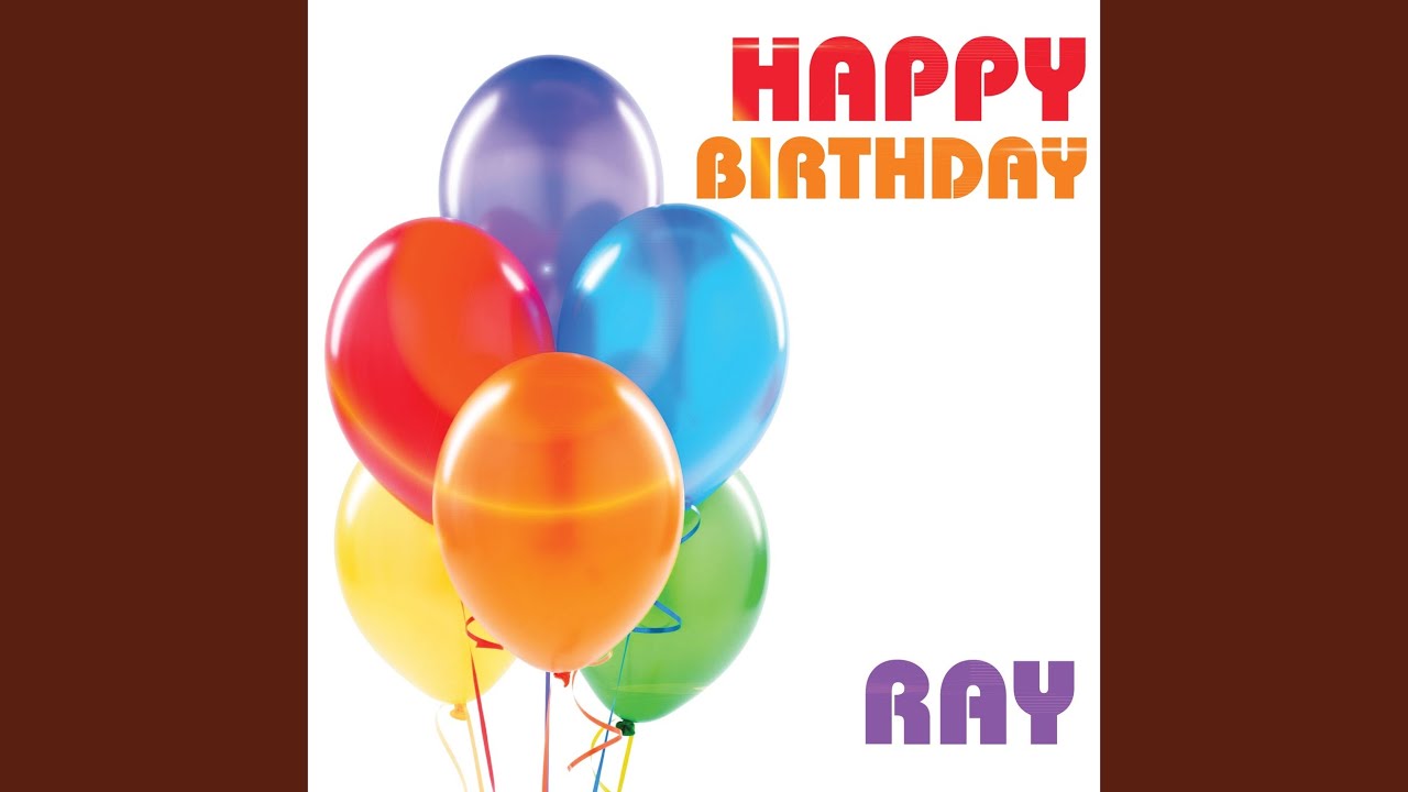Happy Birthday Ray (Single) - YouTube