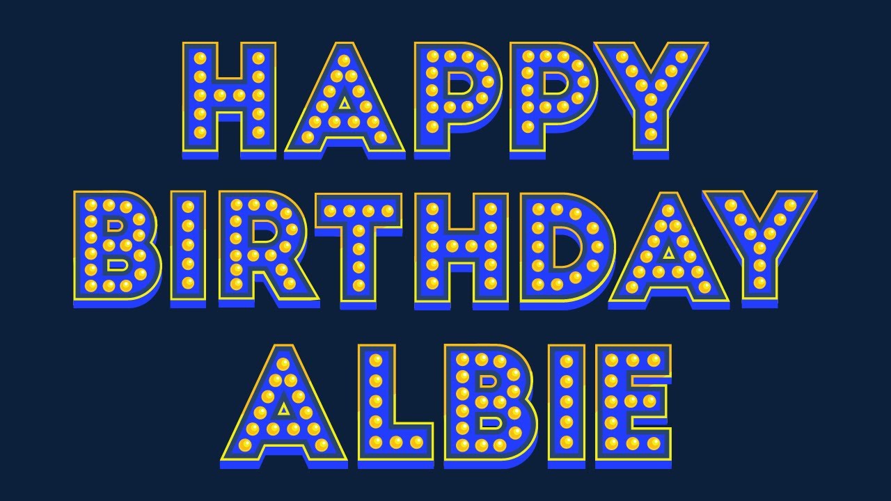 Happy Birthday Albie - YouTube