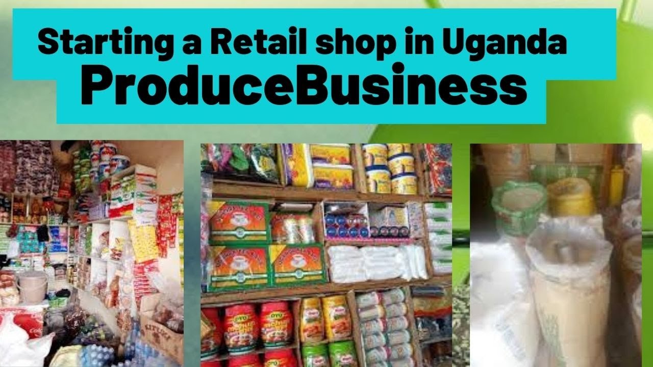 Starting a Retail shop in Uganda - YouTube
