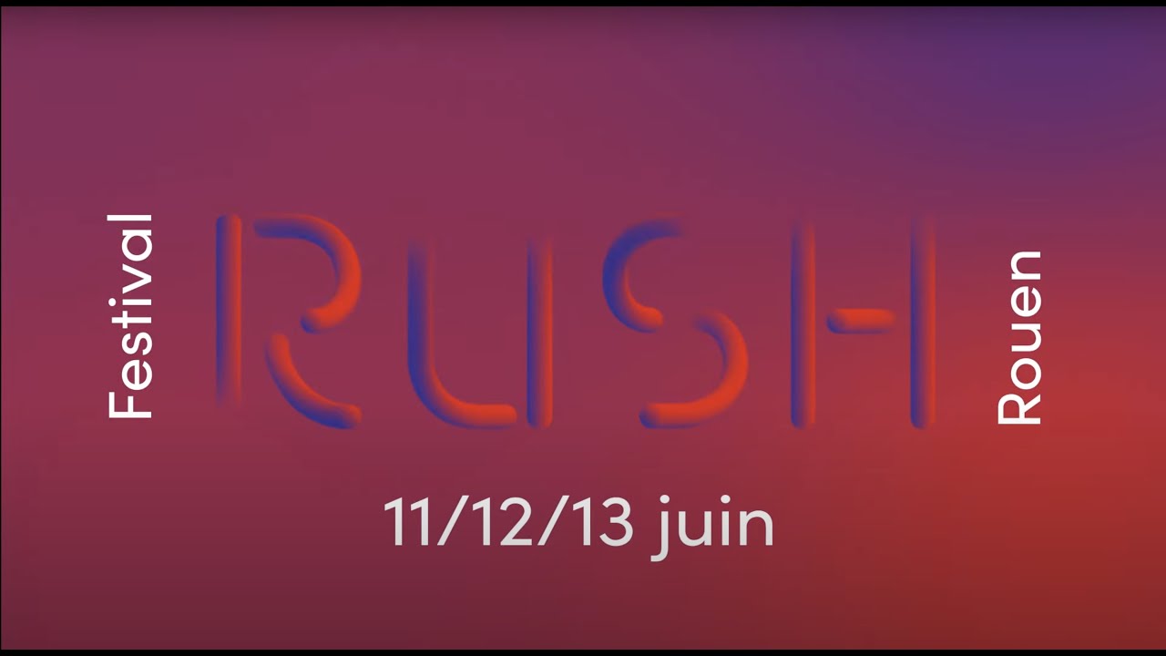 RUSH FESTIVAL 2021 - LE PROGRAMME - YouTube