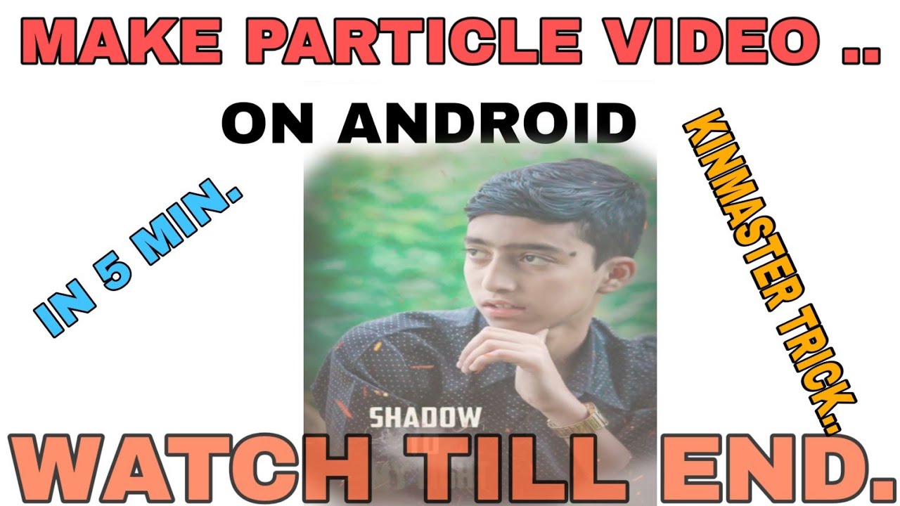 HOW TO MAKE PARTICLE VIDEO ON ANDROID IN KINEMASTER YouTube how-to-make-particle-video-on-android-in-kinemaster-youtube