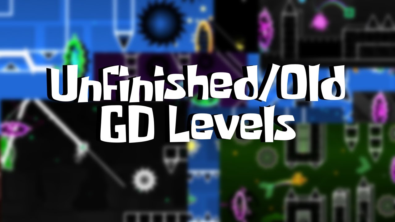 Unfinished/Dead GD Levels (2021-2023) - YouTube