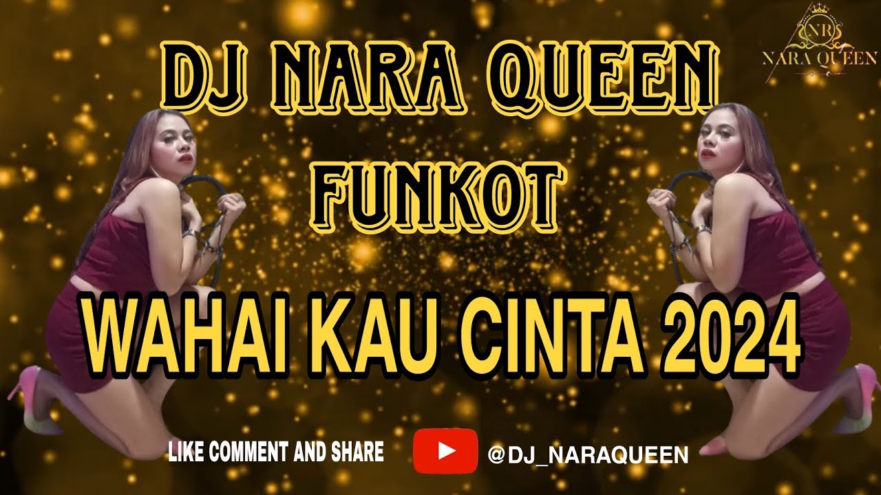 WAHAI KAU CINTA [SINGLE] COVER BY DJ NARA QUEEN FUNKOT NEW 2024 ...